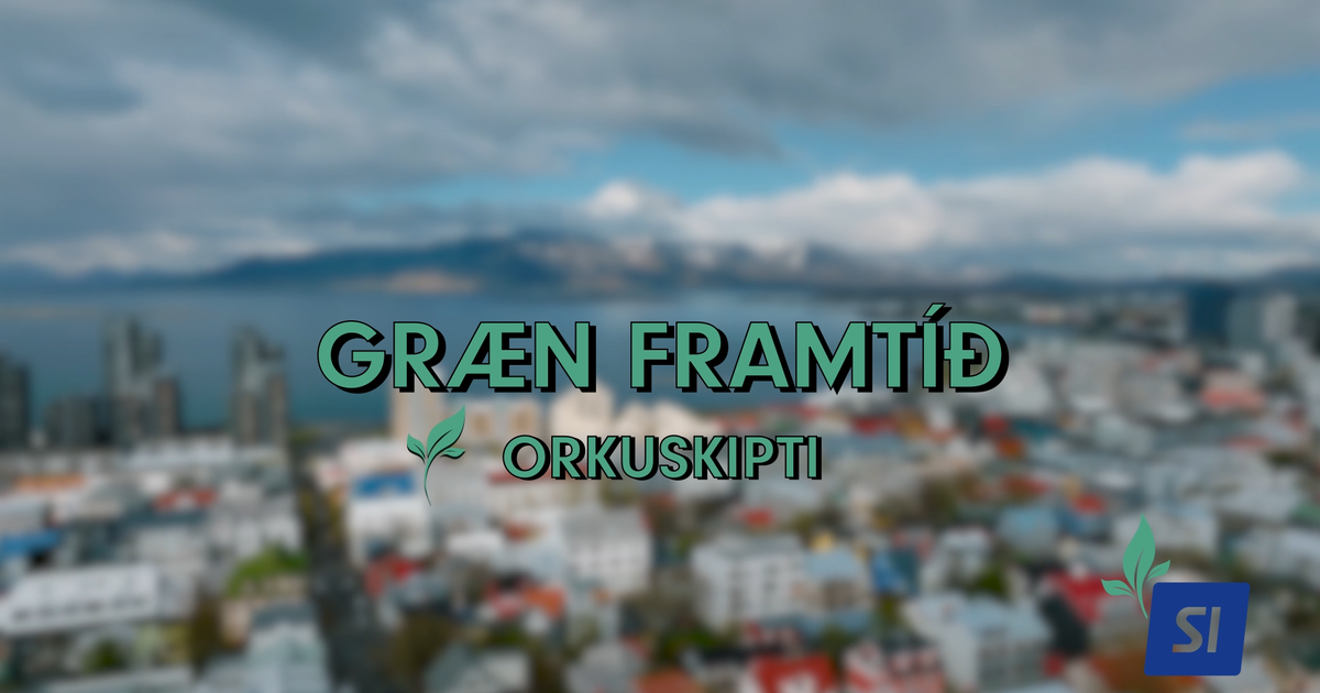 Græn framtíð: Orkuskipti | Samtök iðnaðarins